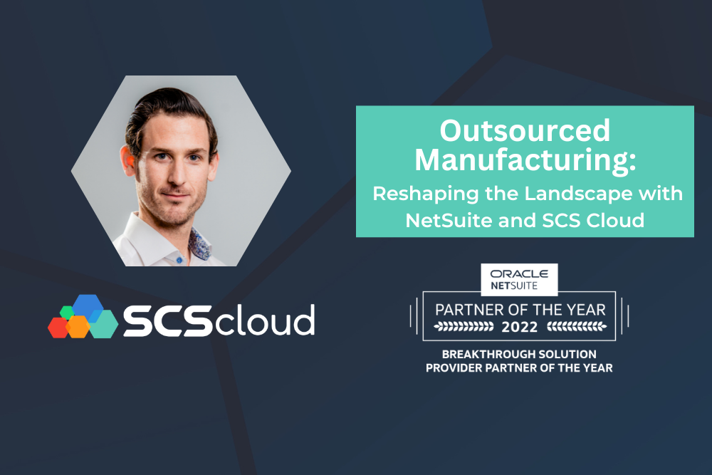 NetSuite Outsourced Manufacturing | SCS Cloud NetSuite Outsourced Manufacturing | SCS Cloud